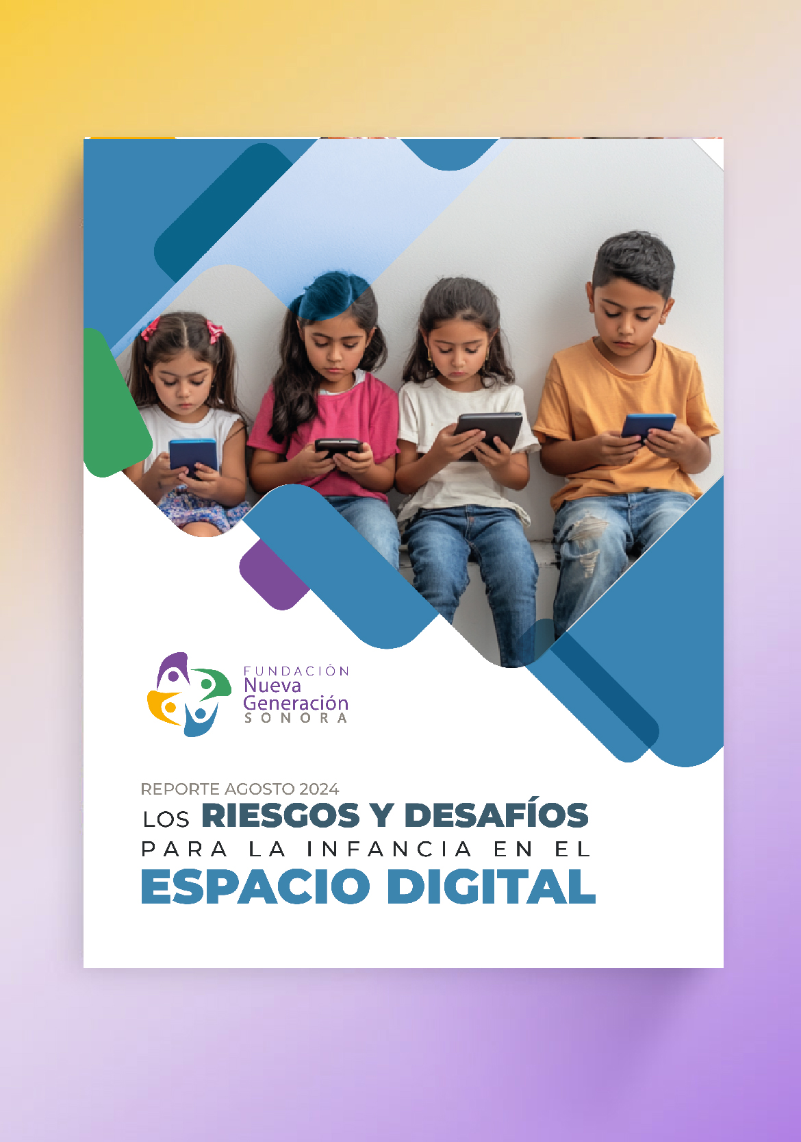 LOS RIESGOS Y DESAFÍOS PARA LA INFANCIA EN EL ESPACIO DIGITAL AGOSTO 2024 – FNG Sonora